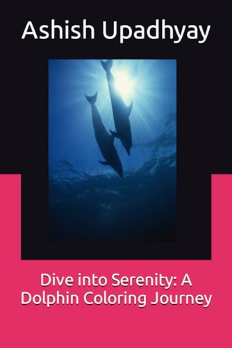 Dive into Serenity: A Dolphin Coloring Journey by Mr. Ashish Upadhyay ...