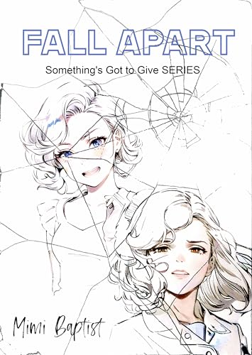 Fall Apart (Something's Got to Give SERIES Book 1) by Mimi Baptist ...