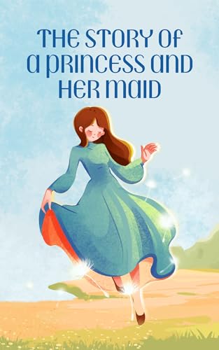 The Story of a Princess and Her Maid by Saimon Poys | Goodreads