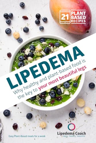 lipedema: Why healthy and plant-based food is the key to your most ...