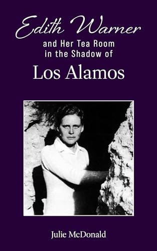 Edith Warner and Her Tea Room in the Shadow of Los Alamos by Julie ...