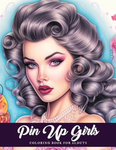 Pin Up Girls Coloring Book: A Sizzling Coloring Adventure by Lena ...