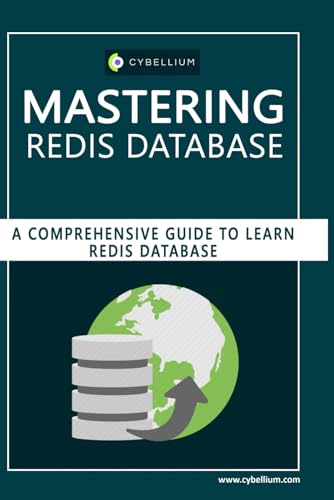 Mastering Redis Database A Comprehensive Guide To Learn Redis Database By Cybellium Ltd Goodreads