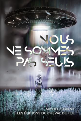 Nous ne sommes pas seuls (French Edition) by Michel Garant | Goodreads