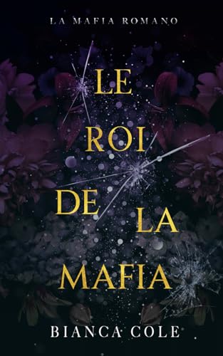 Le Roi De La Mafia (La Mafia Romano) by Bianca Cole | Goodreads