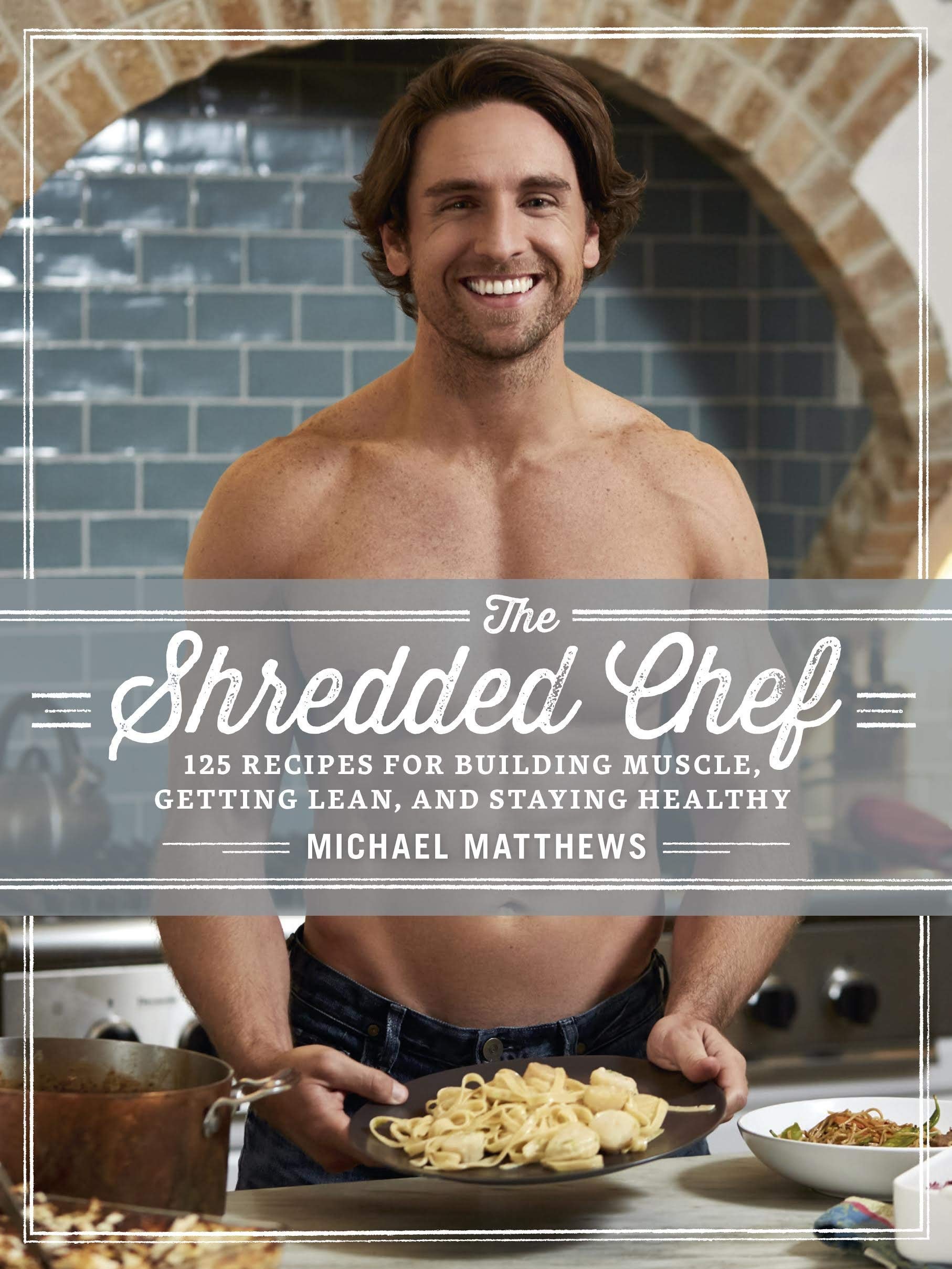 The Shredded Chef [Hardcover], Your Ultimate Body Transformation Plan ...