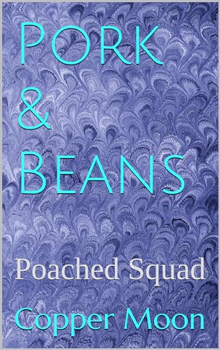 Pork & Beans: Poached Squad by Copper Moon | Goodreads