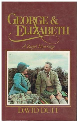 George and Elizabeth: A royal marriage by David Duff | Goodreads