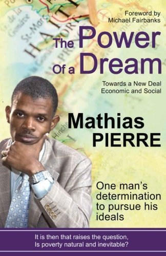 The Power of a Dream: One Man's Determination to Pursue his Ideals. by ...