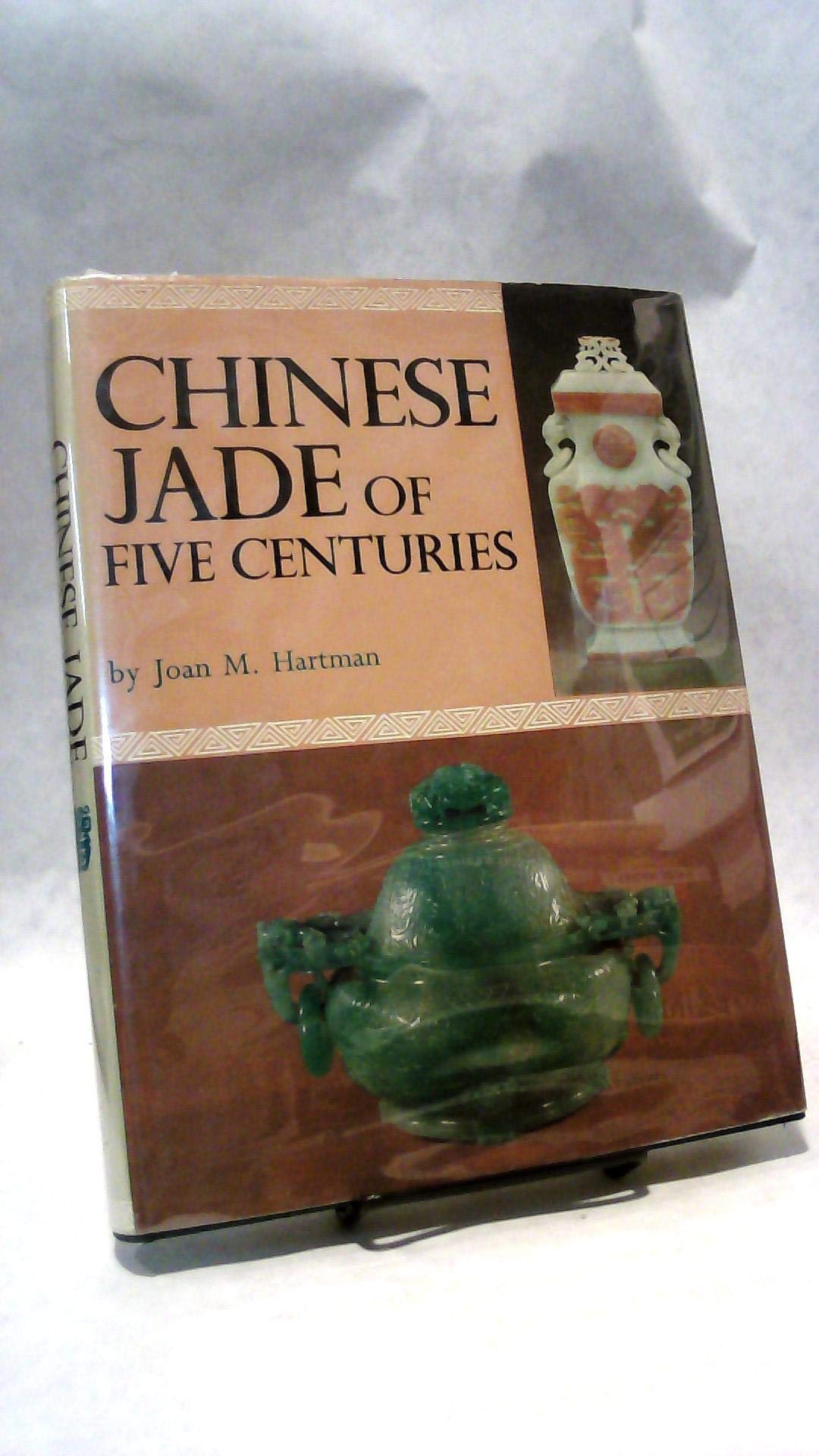 Chinese Jade of Five Centuries by Joan M. Hartman | Goodreads