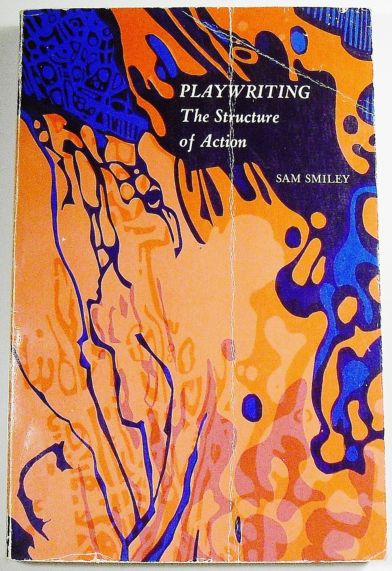 Playwriting: The Structure of Action by Sam Smiley | Goodreads
