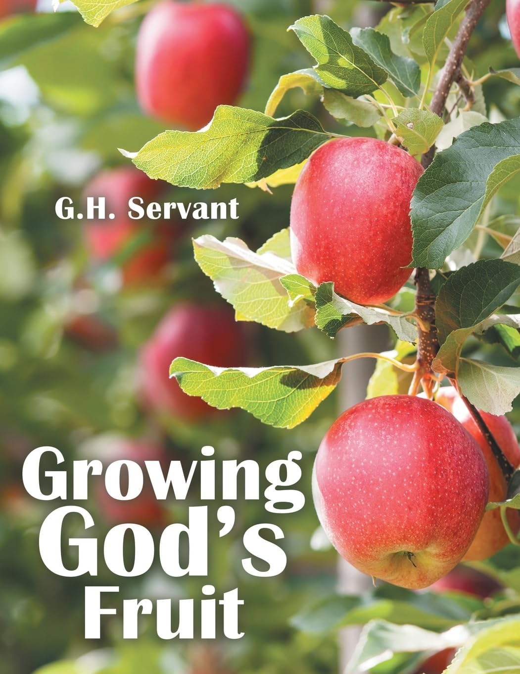 Growing God's Fruit by G H Servant | Goodreads