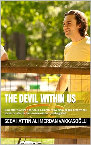 The Devil Within Us: No matter how liar a person is, no matter how many ...