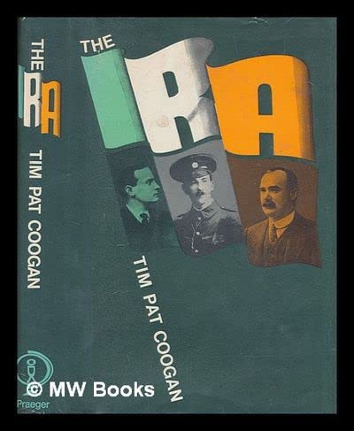 The I.R.A. / [by] Tim Pat Coogan by Tim Pat Coogan | Goodreads