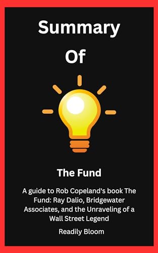 Summary of The Fund: A guide to Rob Copeland's book The Fund: Ray Dalio ...