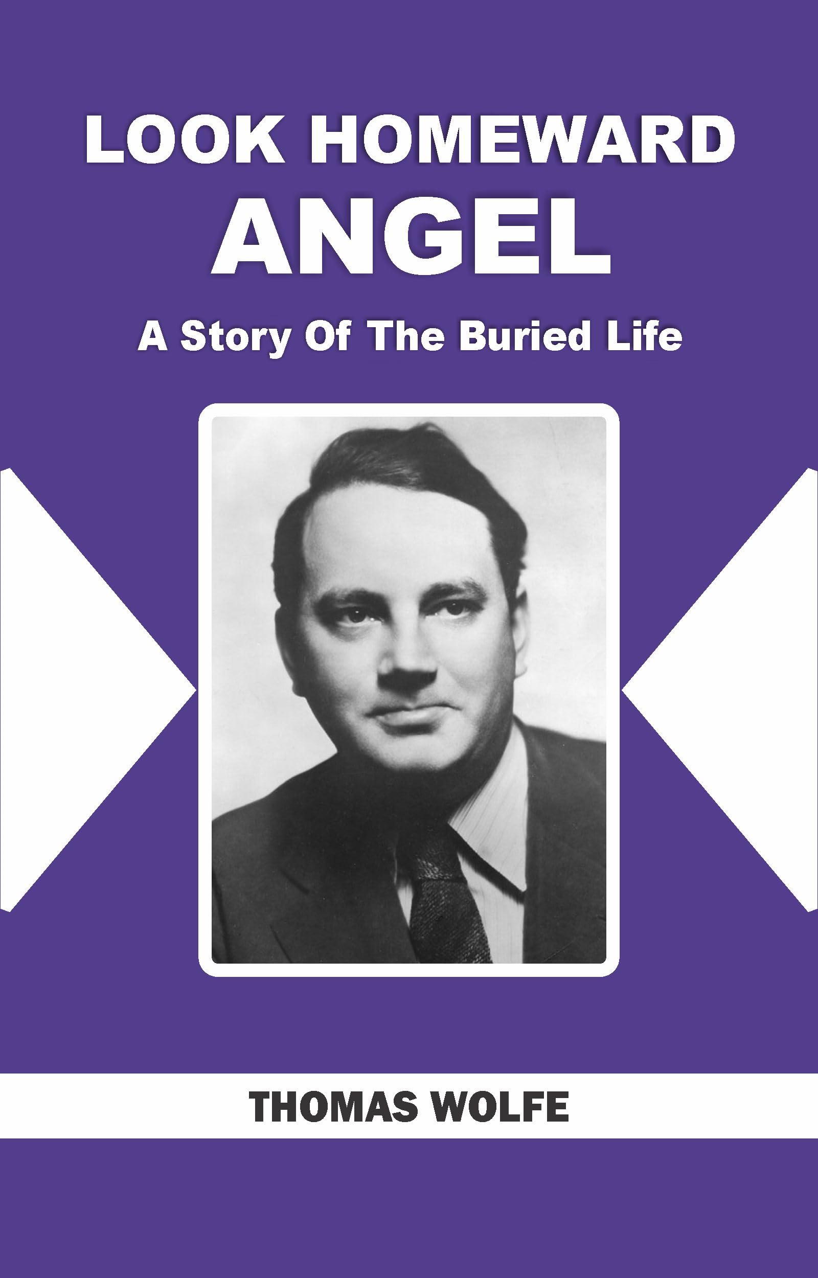 Look Homeward, Angel. A Story of the Buried Life by Thomas Wolfe ...