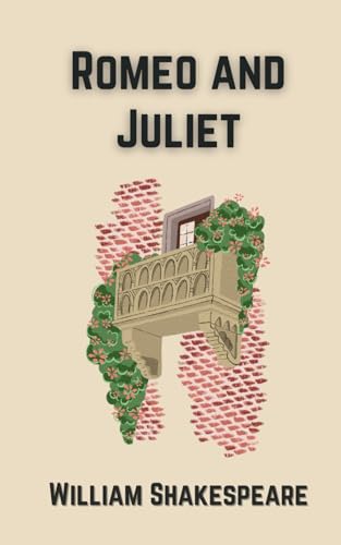 Romeo and Juliet: The Classic Shakespearean Tragedy by William ...