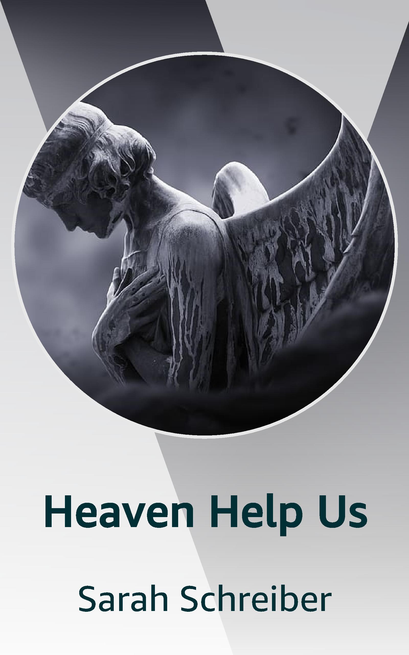 Heaven Help Us by Sarah Schreiber | Goodreads