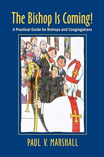 The Bishop Is Coming!: A Practical Guide for Bishops and Congregations ...