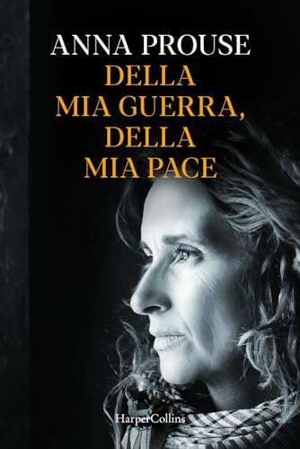 Della mia guerra, della mia pace by Anna Prouse | Goodreads