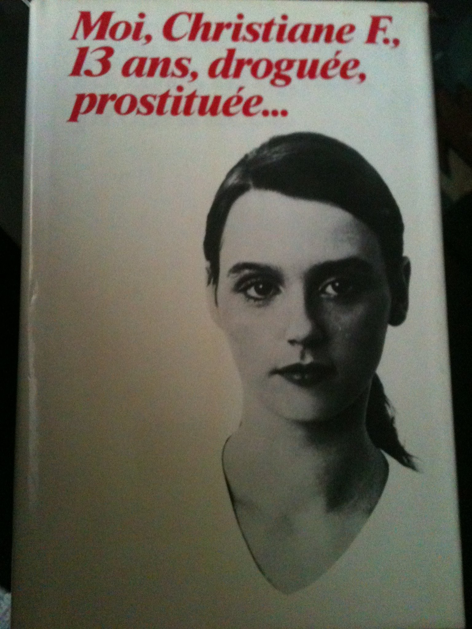 Moi, Christiane F., 13 ans, droguée, prostituée by Christiane V ...