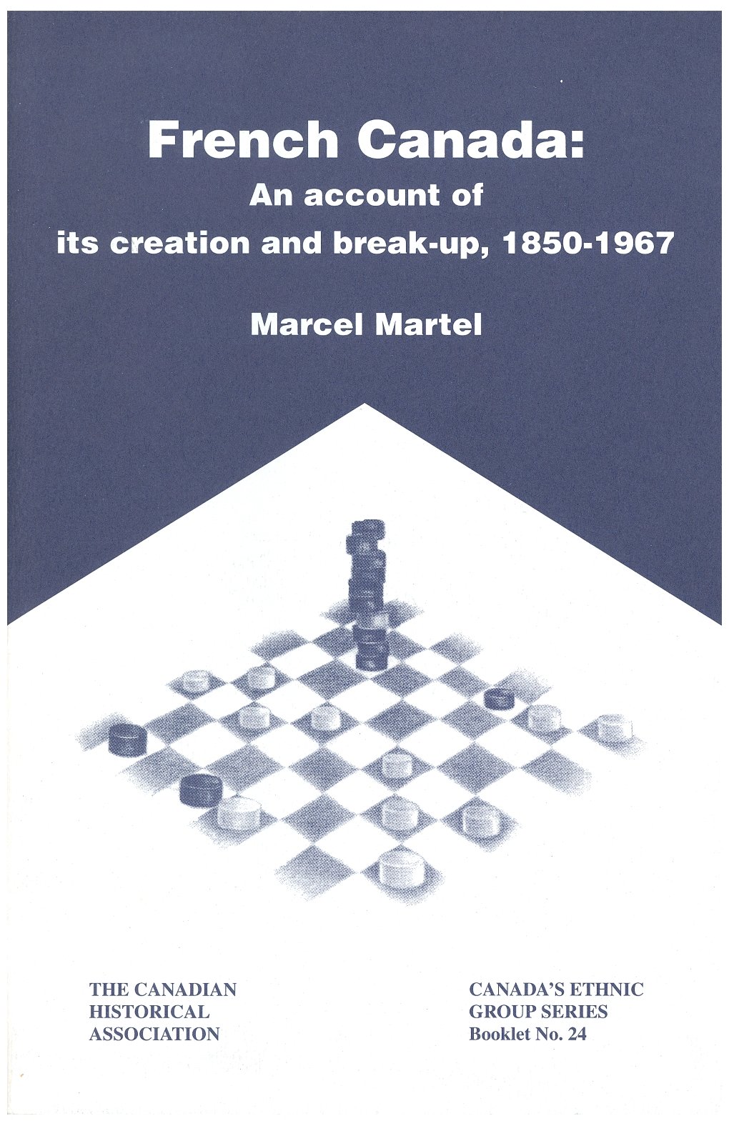 French Canada: An account of its creation and break-up, 1850-1967 by ...