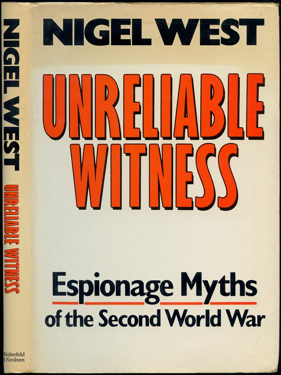 Unreliable Witness: Espionage Myths of the Second World War by Nigel ...
