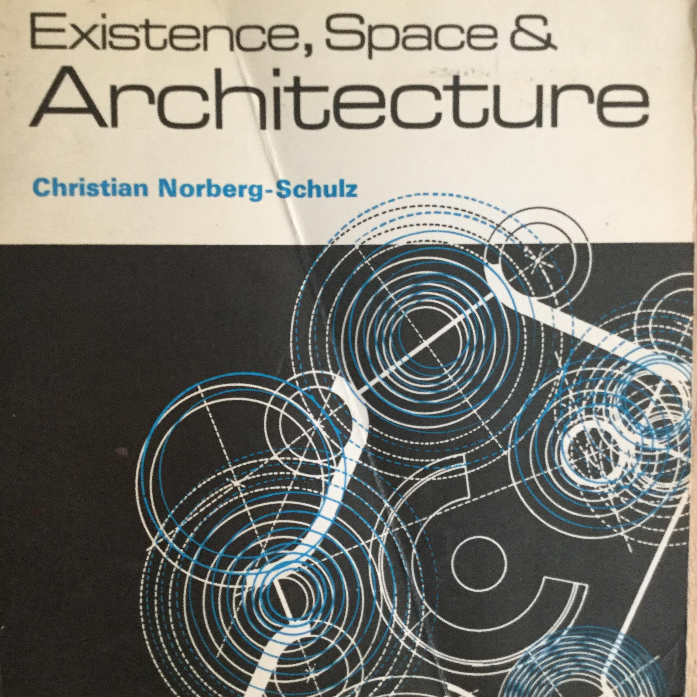 Existence, Space & Architecture by Christian Norberg-Schulz | Goodreads