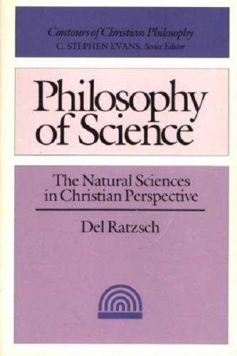 Philosophy of Science: The Natural Sciences in Christian Perspective by ...