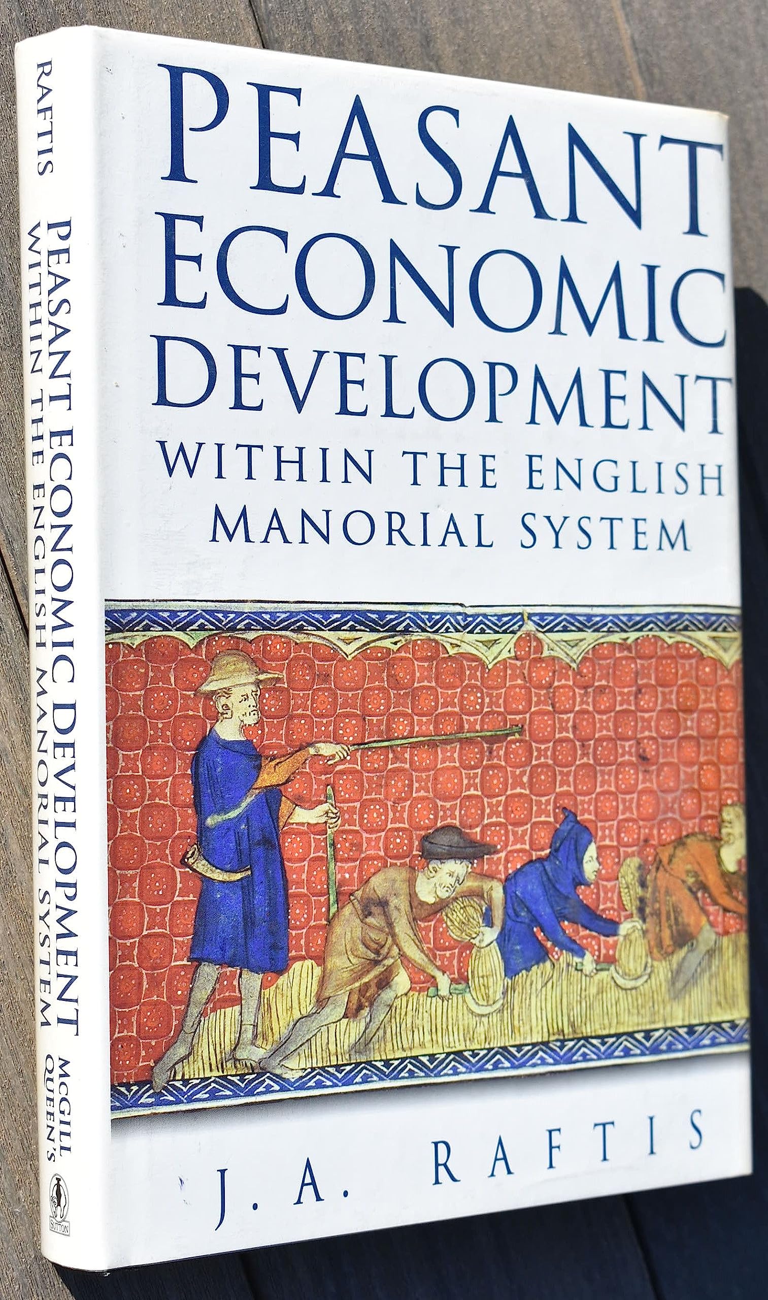 Peasant Economic Development Within the English Manorial System by J. Raftis | Goodreads