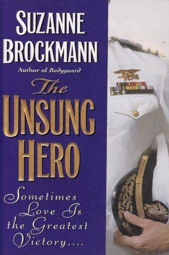 The Unsung Hero by Suzanne Brockmann | Goodreads