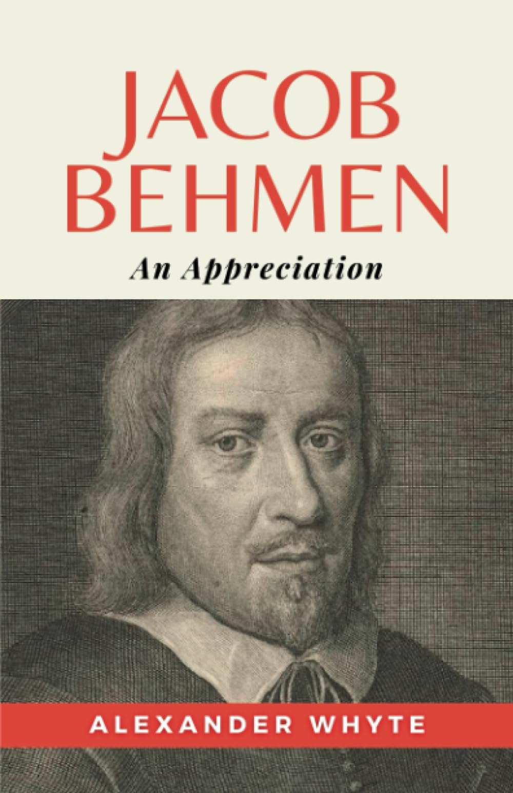 Jacob Behmen: An Appreciation (Annotated) by Alexander Whyte | Goodreads