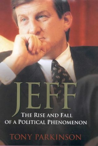 Jeff: The rise and fall of a political phenomenon by Tony Parkinson ...
