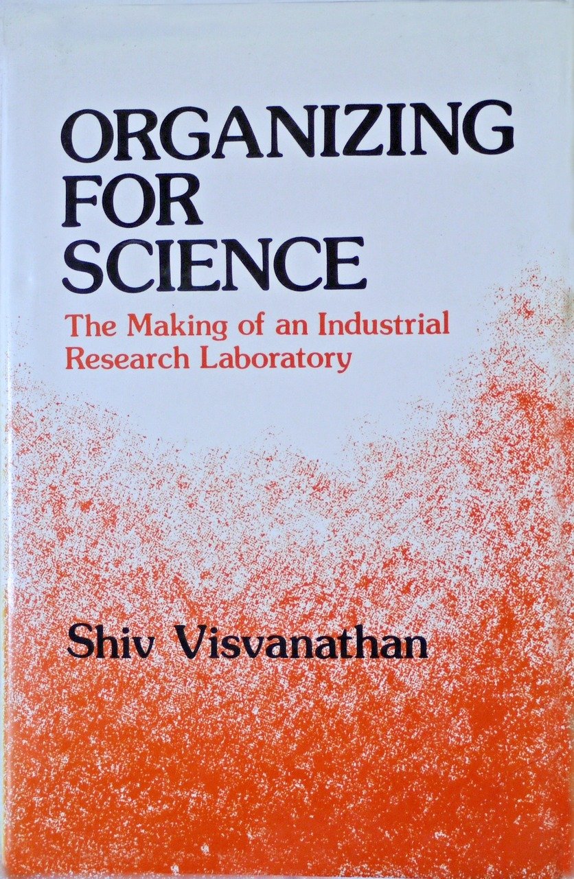 Organizing for Science: The Making of an Industrial Research Laboratory ...