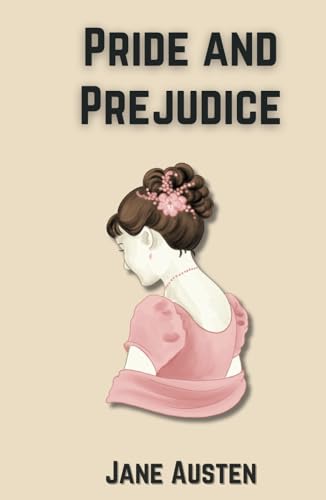 Pride and Prejudice: The Classic 1813 Regency Romance Novel by Jane ...