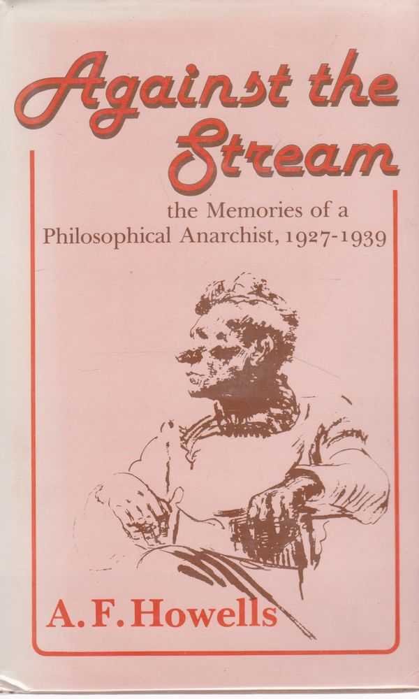Against the stream: The memories of a philosophical anarchist, 1927 ...