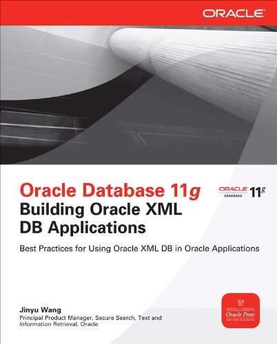 Oracle Database 11g Building Oracle Xml Db Applications Oracle Press
