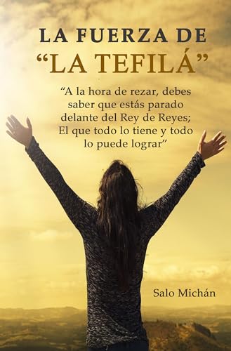 La fuerza de la Tefilá: La fuerza del Rezo by Salomon Michan | Goodreads