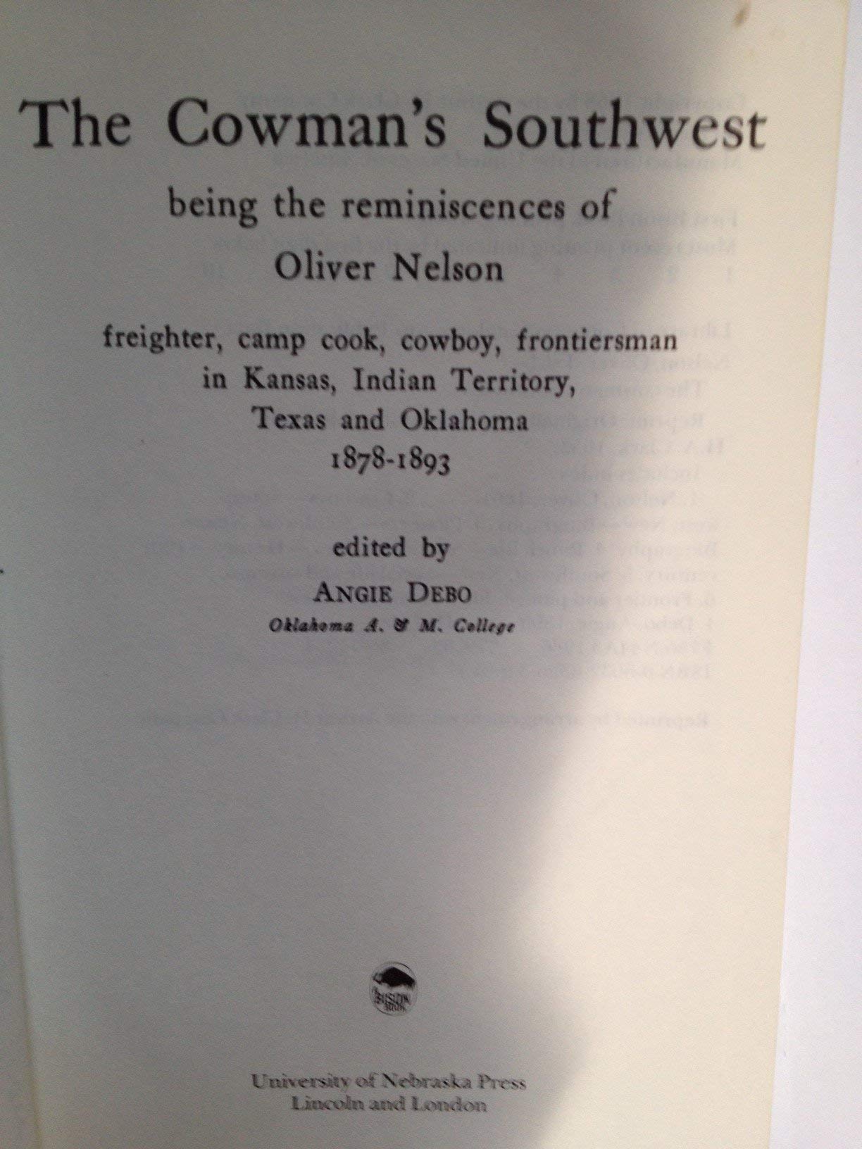 The Cowman's Southwest: Being the Reminiscences of Oliver Nelson by ...