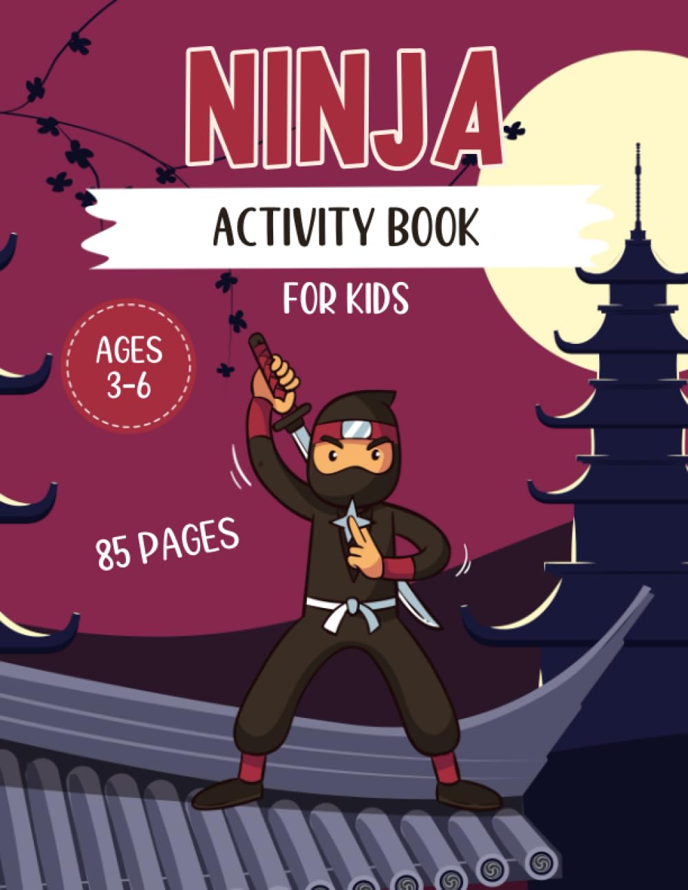 Ninja activity book for kids ages 3-6 85 pages: Fun and Challenging ...