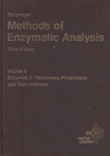 Methods of Enzymatic Analysis, Volume 5: Enzymes 3. Peptidases ...