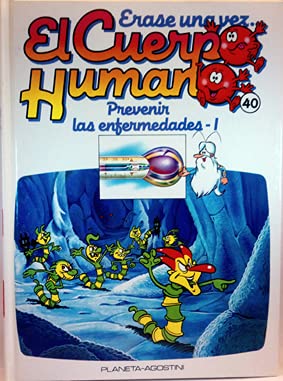 érase Una Vez El Cuerpo Humano 40 Prevenir Las Enfermedades I By