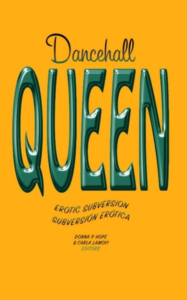 Dancehall Queen: Erotic Subversion/Subversión Erótica by Donna Hope | Goodreads