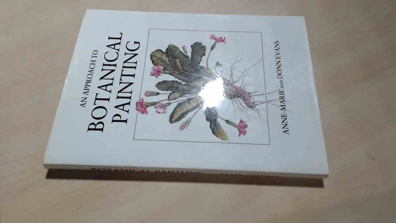 An Approach to Botanical Painting by Anne-Marie Evans | Goodreads