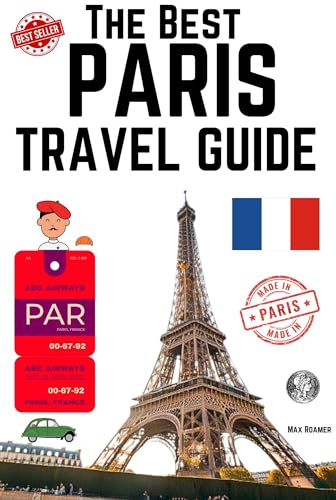 The Best Paris Travel Guide by Max Roamer | Goodreads