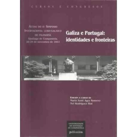 Galiza e Portugal: identidades e fronteiras : Actas do IV Simposio ...