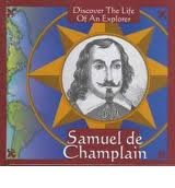 Samuel De Champlain: Discover the Life of an Explorer by Trish Kline ...