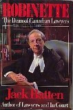 Robinette: The Dean of Canadian Lawyers by Jack Batten | Goodreads