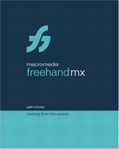 Macromedia FreeHand MX: Training from the Source by Patti Schulze by ...