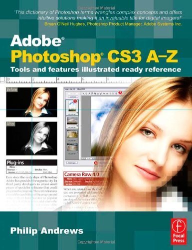 Adobe Photoshop CS3 A-Z: Tools and features illustrated ready reference ...
